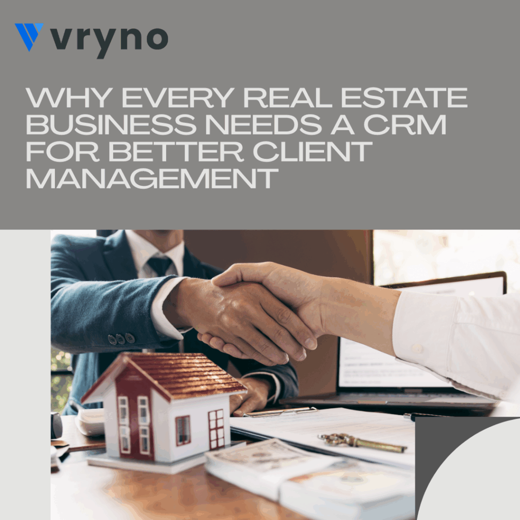Why Every Real Estate Business Needs A CRM For Better Client Management?